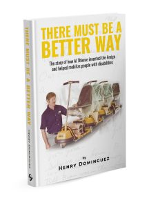 There Must Be A Better Way, the story of Al Thieme and Amigo Mobility